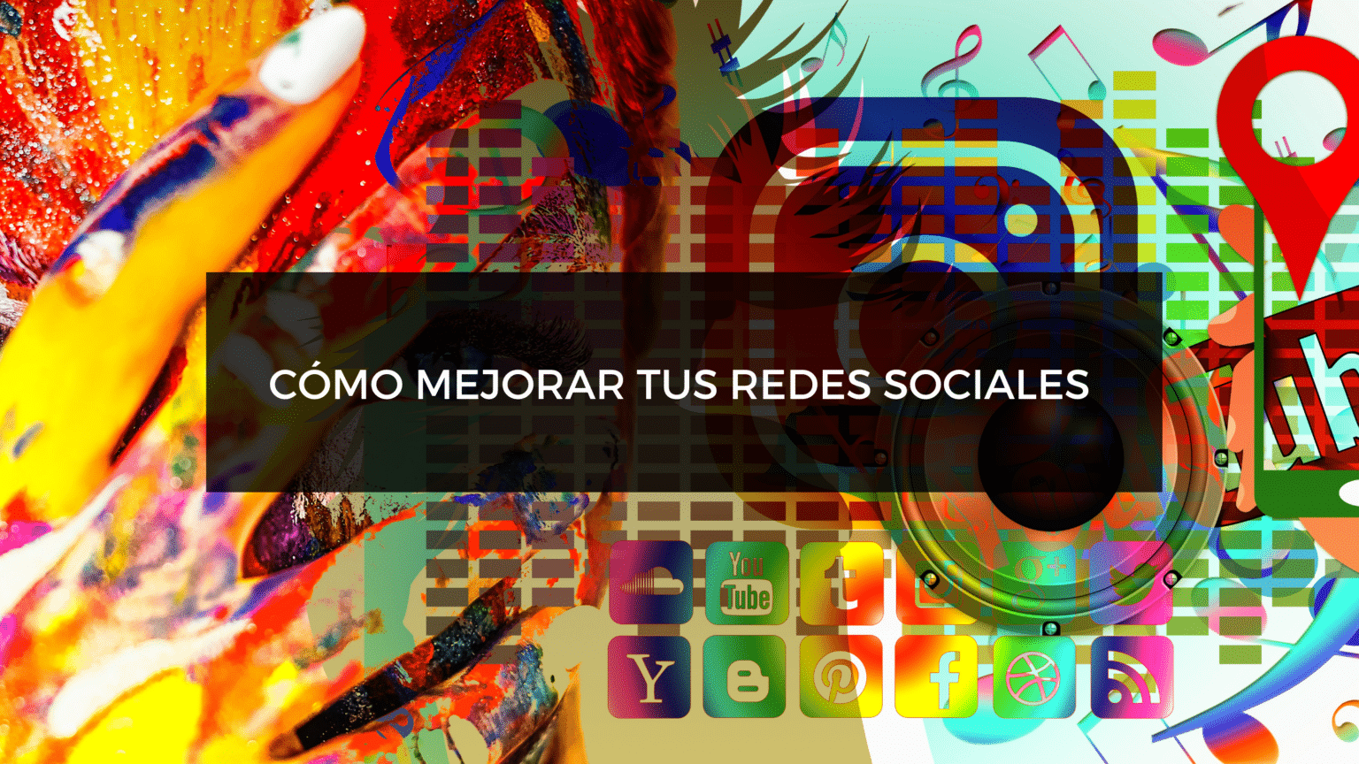 Cómo mejorar tus redes sociales - Myhappyidea